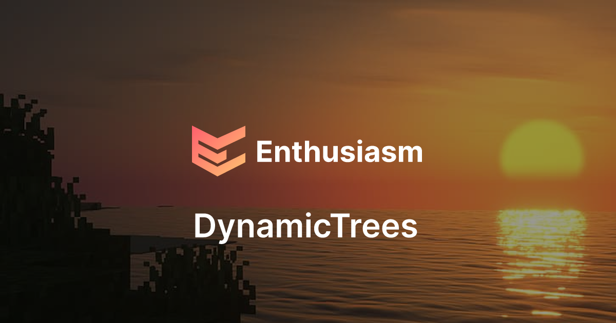 Мод DynamicTrees - Enthusiasm - Уникальные сервера Майнкрафт с модами