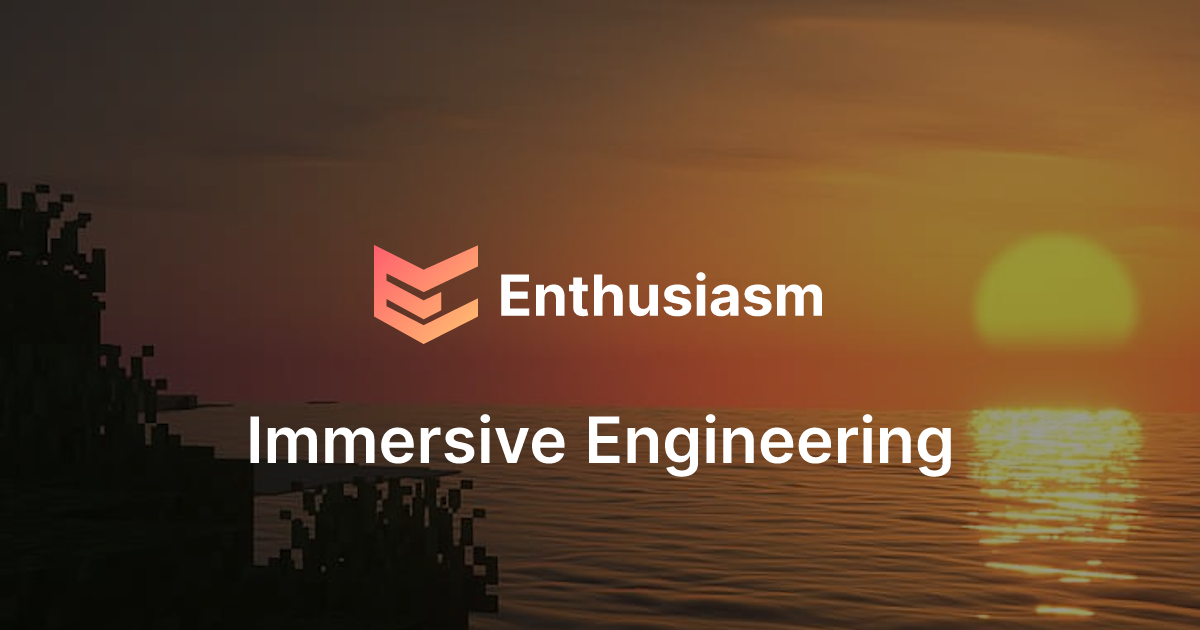 Мод Immersive Engineering - Enthusiasm - Уникальные сервера Майнкрафт с ...